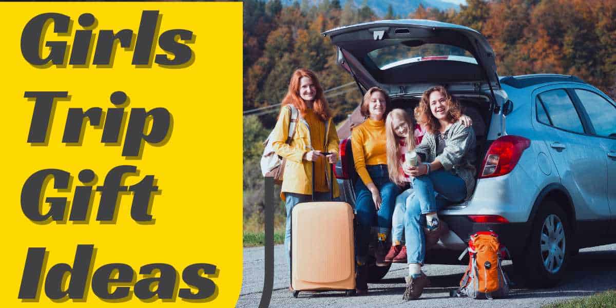 100+ Girls Trip Gift Ideas For Everyone - (2026's Best Pick)